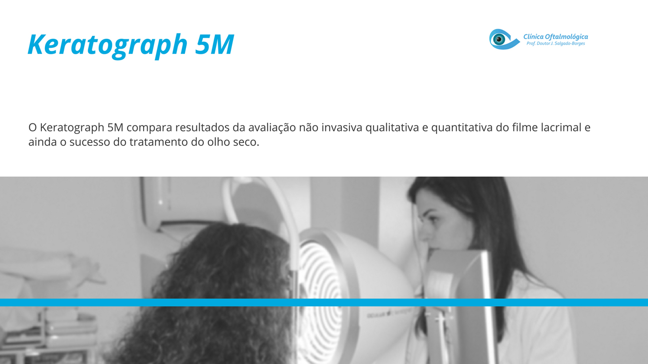 Keratograph 5M (Diagnósticos e Tratamentos) – CLINSBORGES