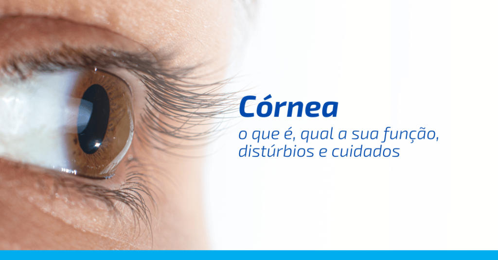 Córnea – o que é, qual a sua função, distúrbios e cuidados – Clínica ...